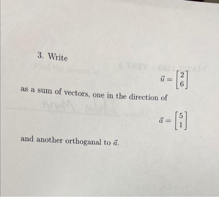Solved 3. Write u=[26] as a sum of vectors, one in the | Chegg.com