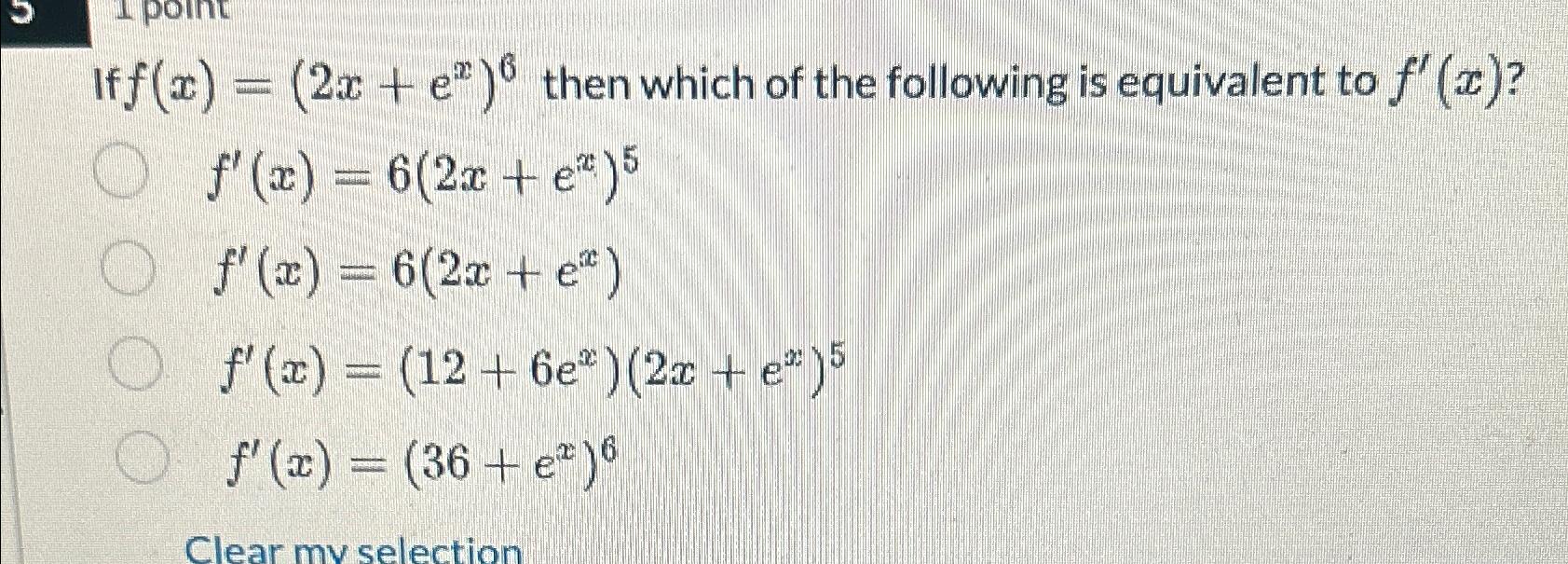 Solved If f(x)=(2x+ex)6 ﻿then which of the following is | Chegg.com