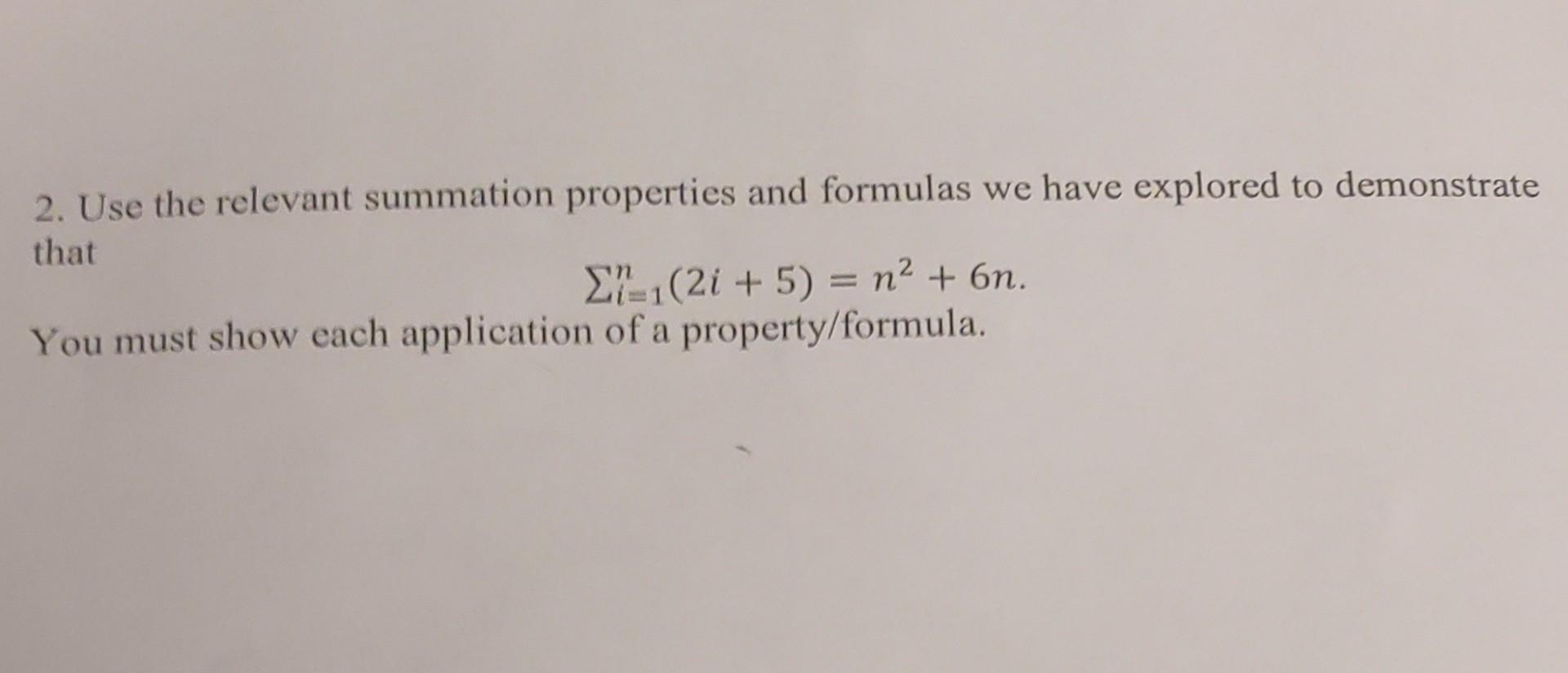 Solved Use the relevant summation properties and formulas we | Chegg.com