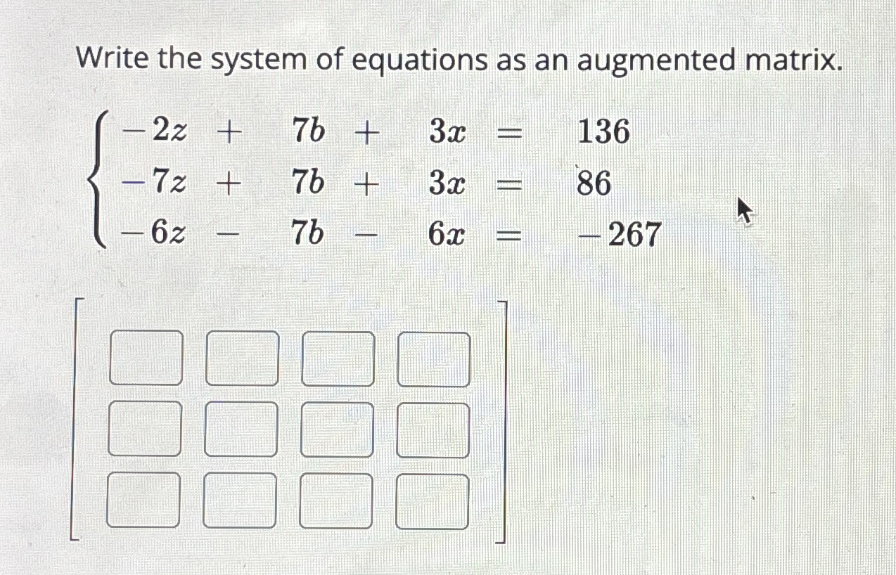 Solved Write the system of equations as an augmented | Chegg.com