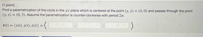 Solved (1 point) Find a parametrization of the circle in the | Chegg.com