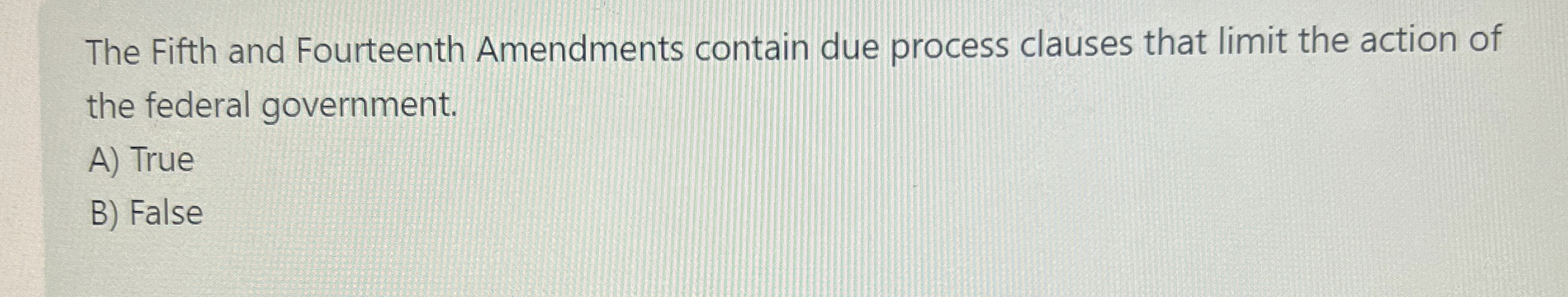 Solved The Fifth and Fourteenth Amendments contain due | Chegg.com