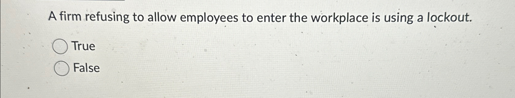Solved A firm refusing to allow employees to enter the | Chegg.com