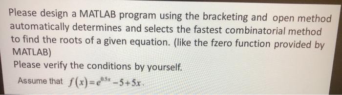 Solved Please Design A Matlab Program Using The Bracketing 