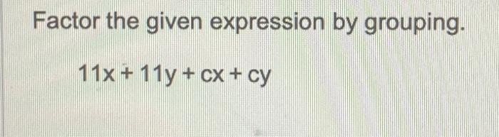 Solved Factor the given expression by grouping. | Chegg.com