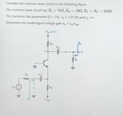 Solved Consider the common-base circuit in the following | Chegg.com