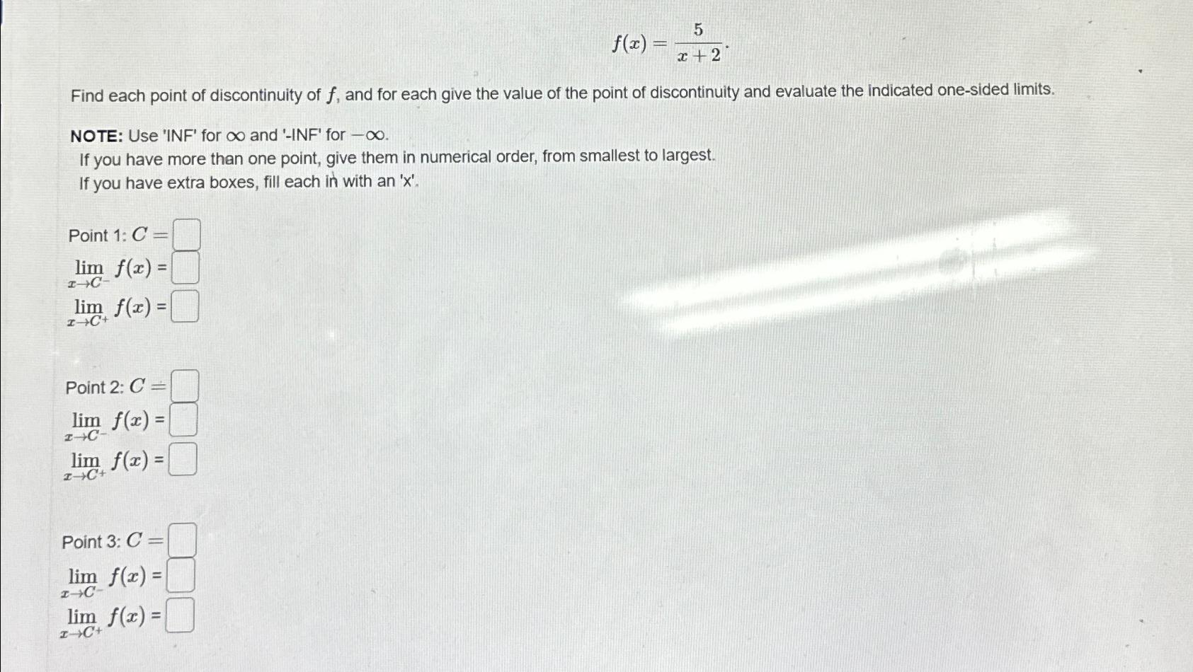 Solved f(x)=5x+2Find each point of discontinuity of f, ﻿and | Chegg.com