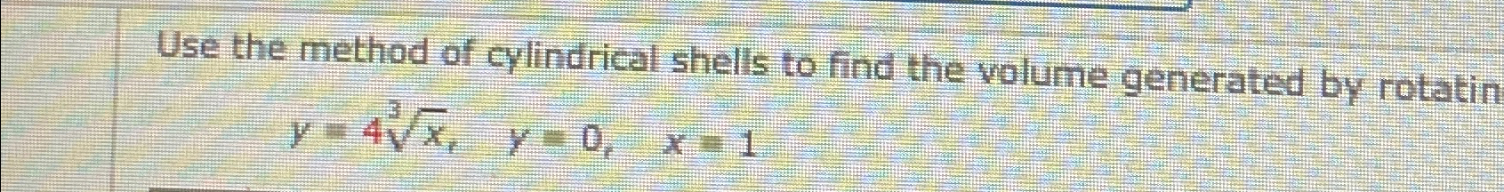 Solved Use the method of cylindrical shells to find the | Chegg.com