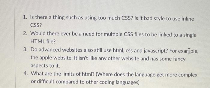 Solved 1. Is there a thing such as using too much CSS? Is it | Chegg.com