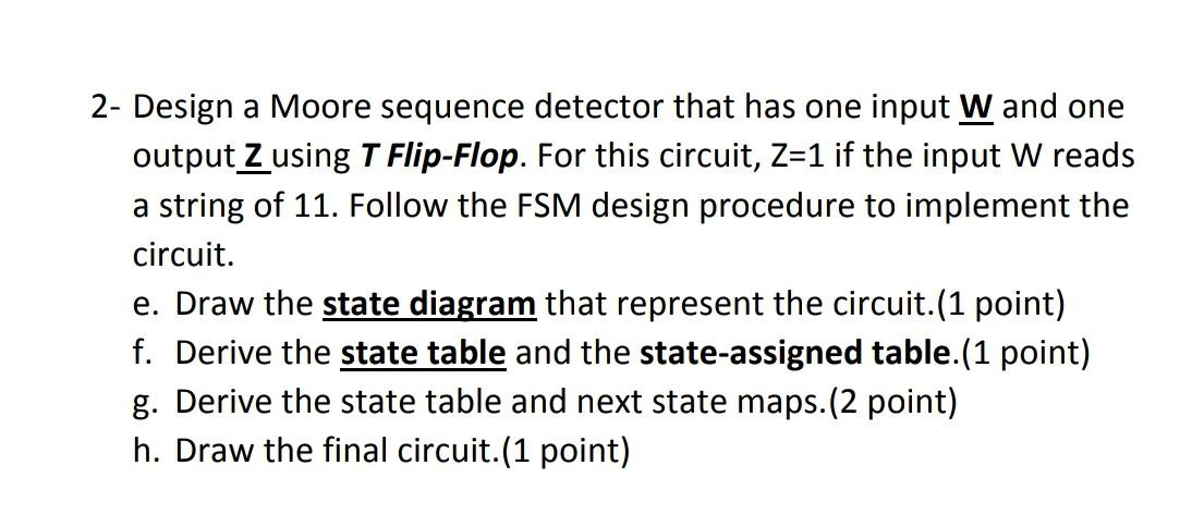 Solved 2 Design A Moore Sequence Detector That Has One
