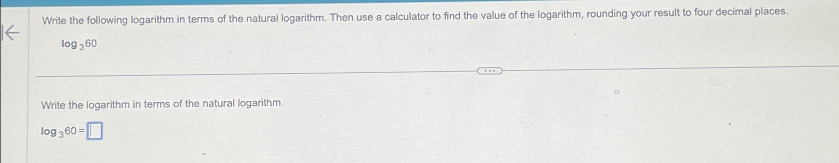 Solved Write the following logarithm in terms of the natural | Chegg.com