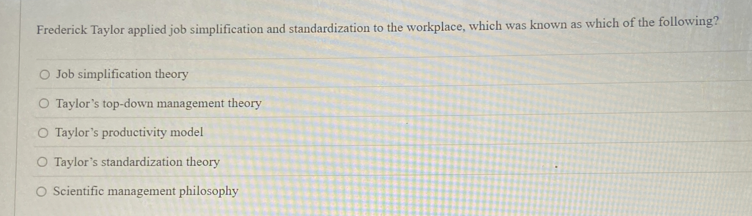 Solved Frederick Taylor applied job simplification and | Chegg.com