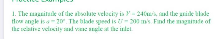 Solved 1. The magnitude of the absolute velocity is V=240 | Chegg.com