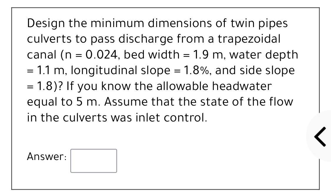 Solved Design the minimum dimensions of twin pipes culverts | Chegg.com