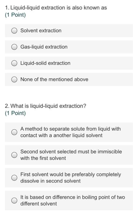 Solved 1. Liquid-liquid extraction is also known as (1 | Chegg.com