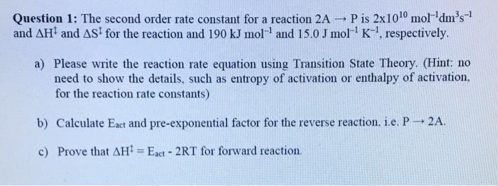 Solved Question 1: The second order rate constant for a | Chegg.com