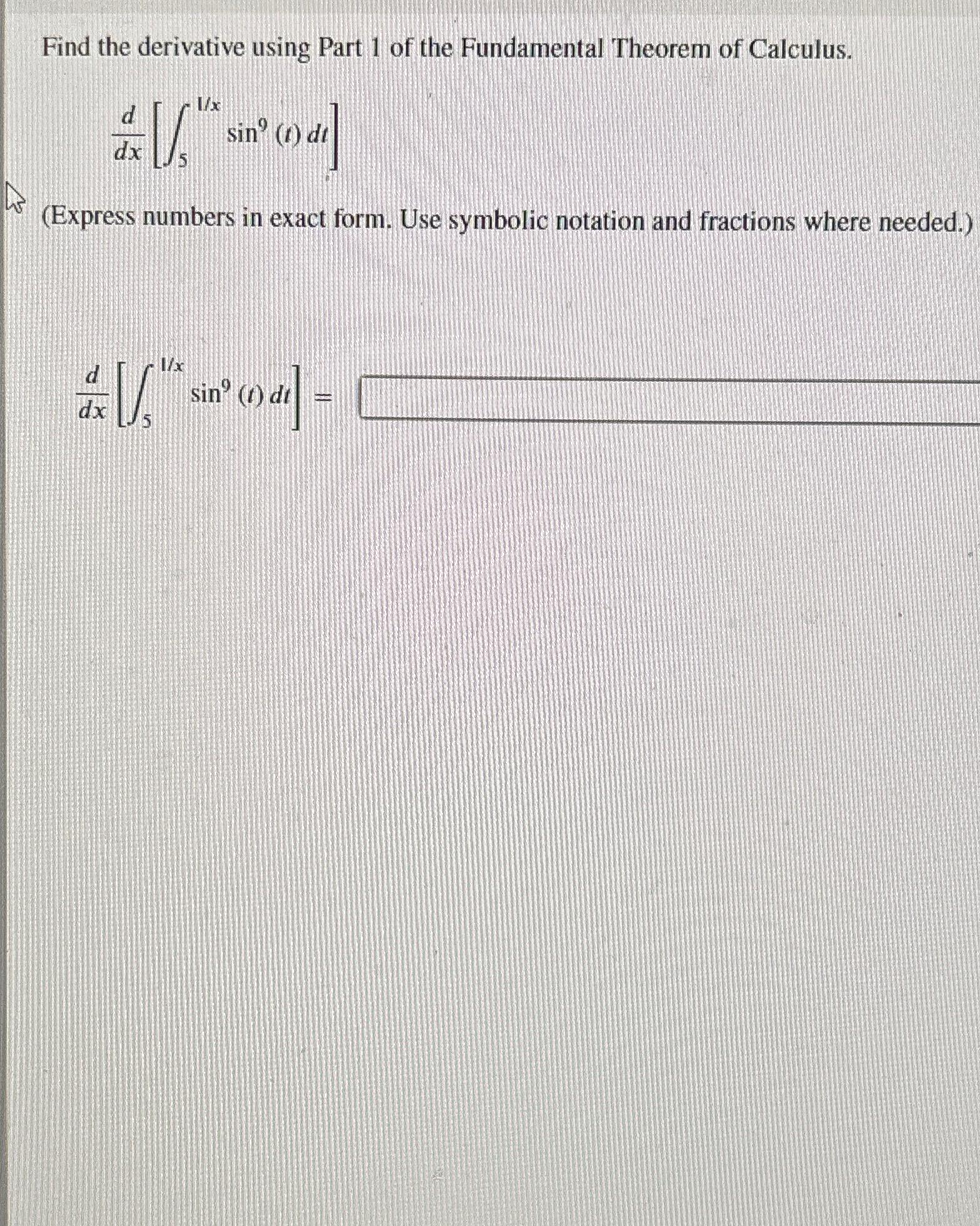 Solved Find the derivative using Part 1 ﻿of the Fundamental | Chegg.com