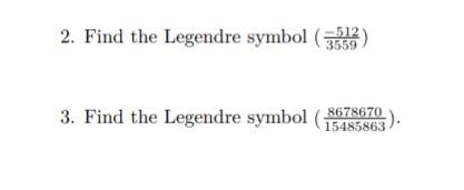 Solved 2. Find the Legendre symbol (3559) 3. Find the | Chegg.com