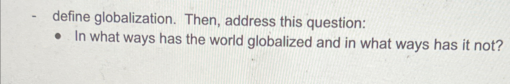 Solved define globalization. Then, address this question:In | Chegg.com