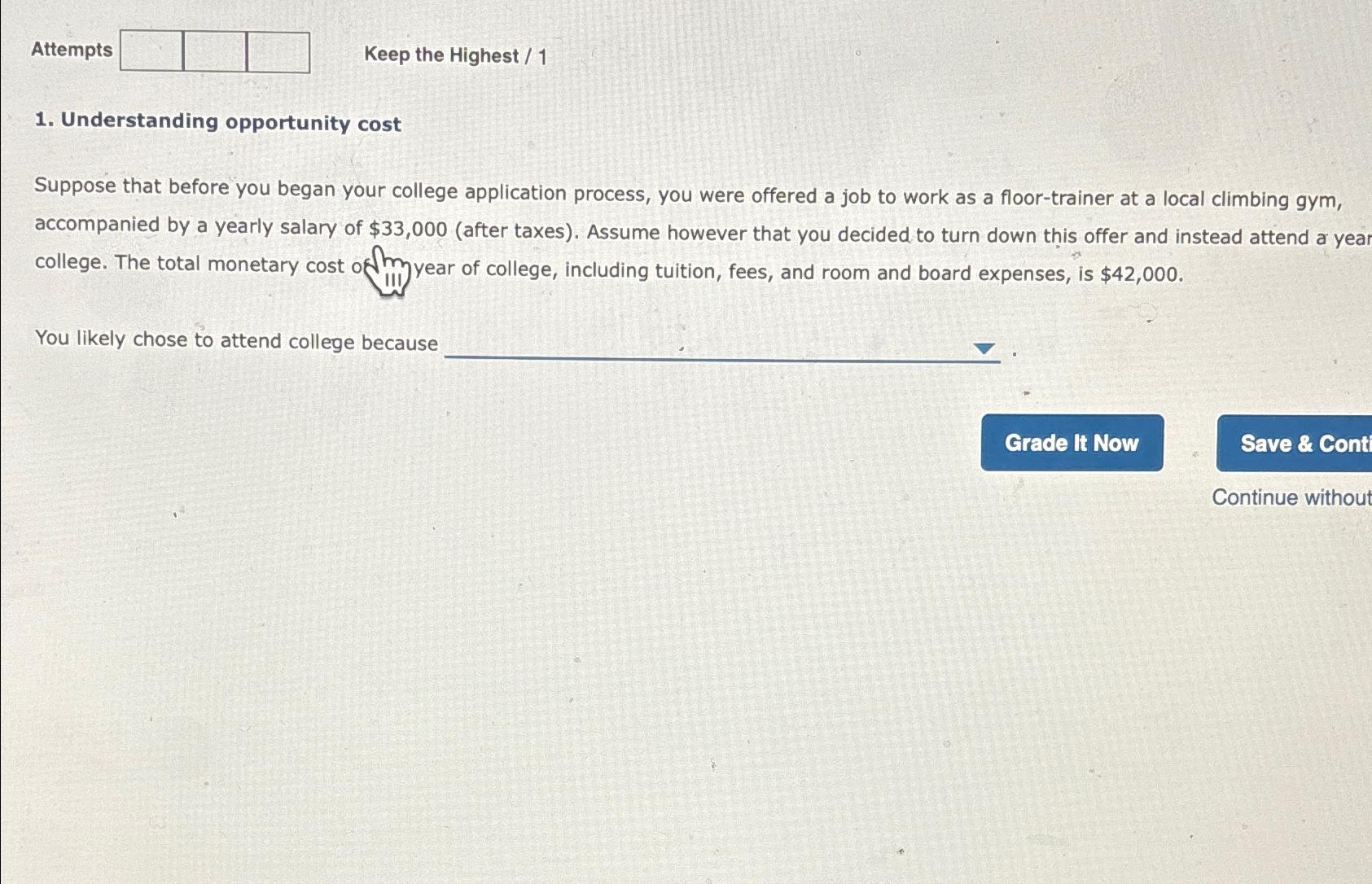 Solved AttemptsKeep the Highest / 1Understanding opportunity | Chegg.com