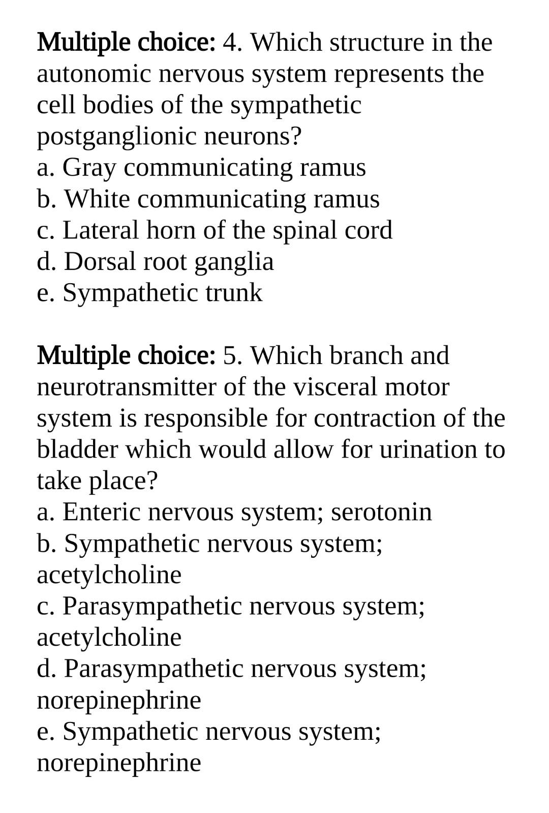 Solved Multiple choice: 4 . Which structure in the autonomic | Chegg.com