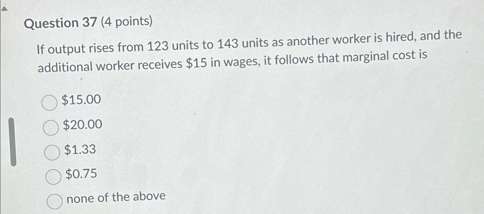 Solved Question 37 (4 ﻿points)If output rises from 123 | Chegg.com