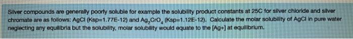 Solved Silver compounds are generally poorly soluble for | Chegg.com