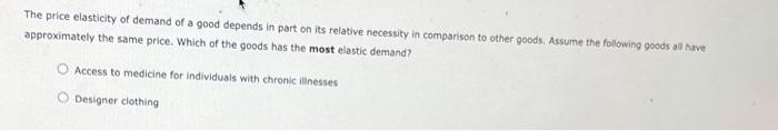 Solved The price elasticity of demand of a good depends in | Chegg.com