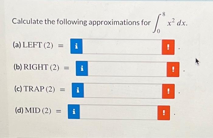 Solved Calculate the following approximations for (a) LEFT | Chegg.com