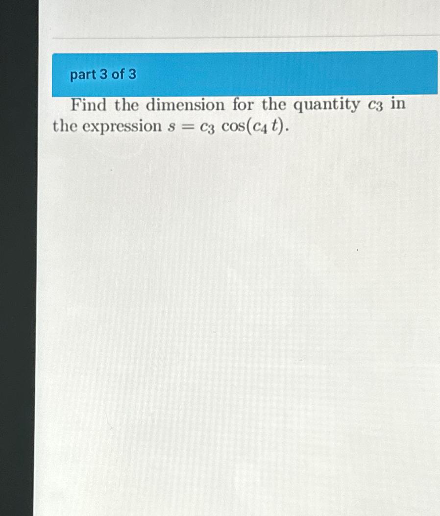 Solved part 3 ﻿of 3Find the dimension for the quantity c3 | Chegg.com