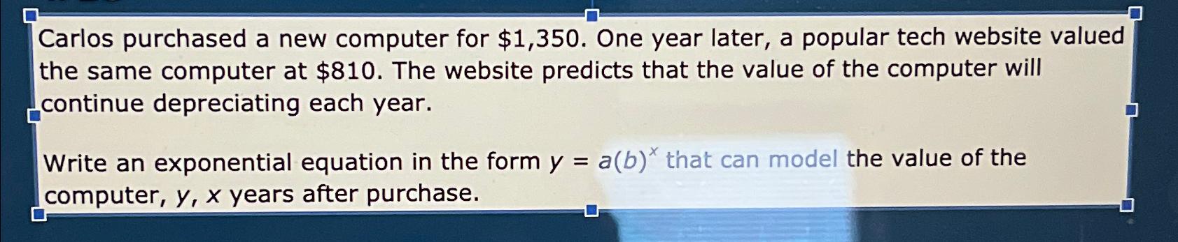 Solved Carlos purchased a new computer for $1,350. ﻿One year | Chegg.com