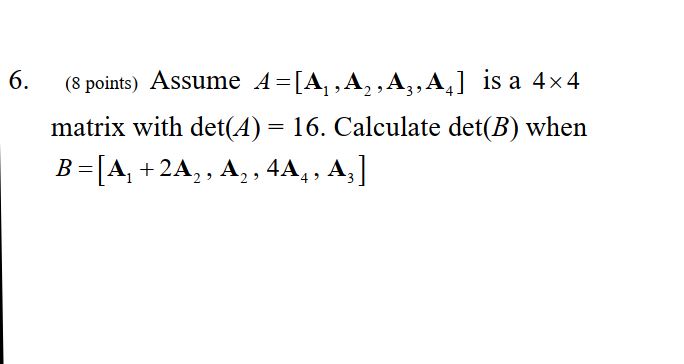 Solved (8 ﻿points) ﻿Assume A=[A1,A2,A3,A4] ﻿is a 4×4matrix | Chegg.com
