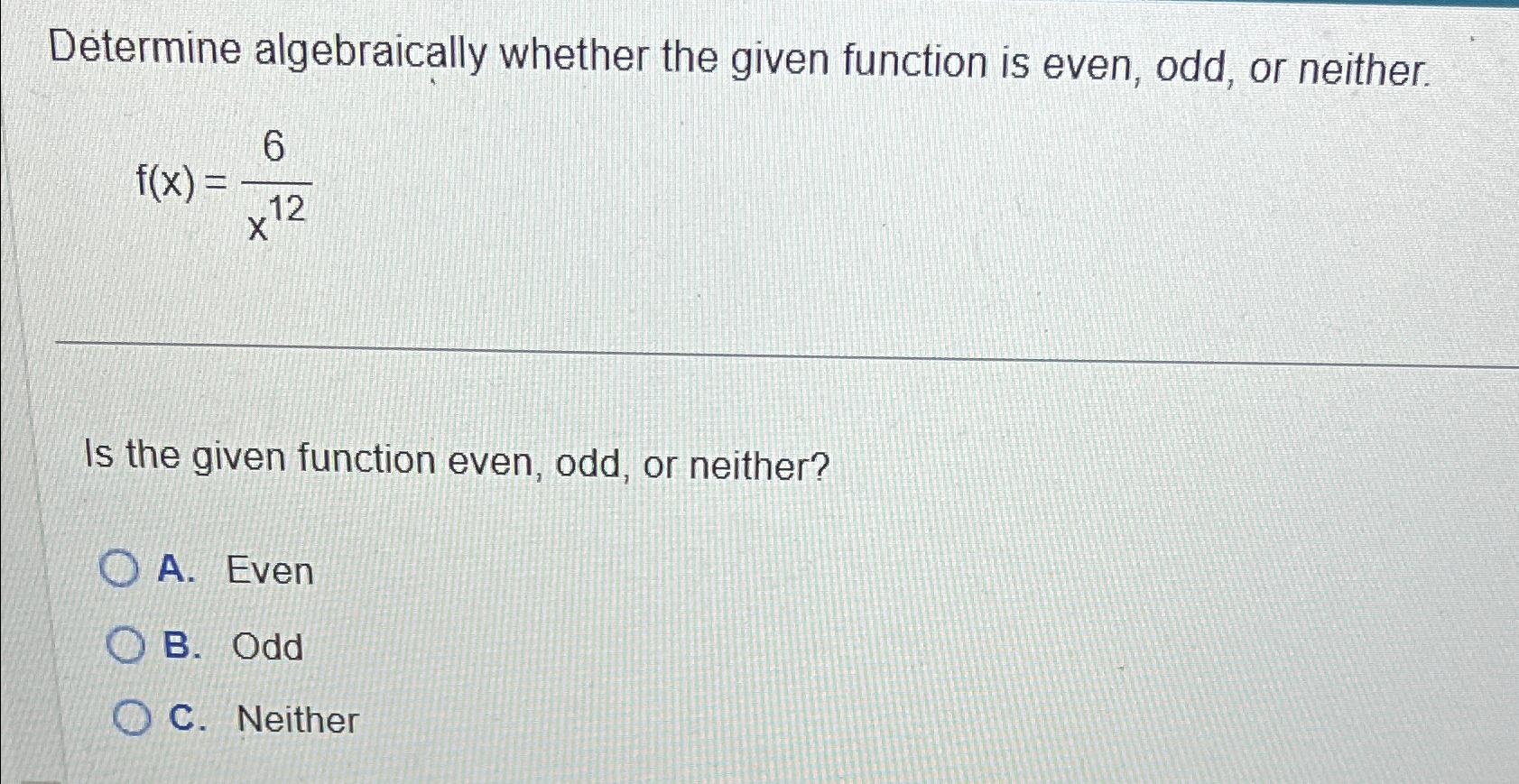 Solved Determine Algebraically Whether The Given Function Is