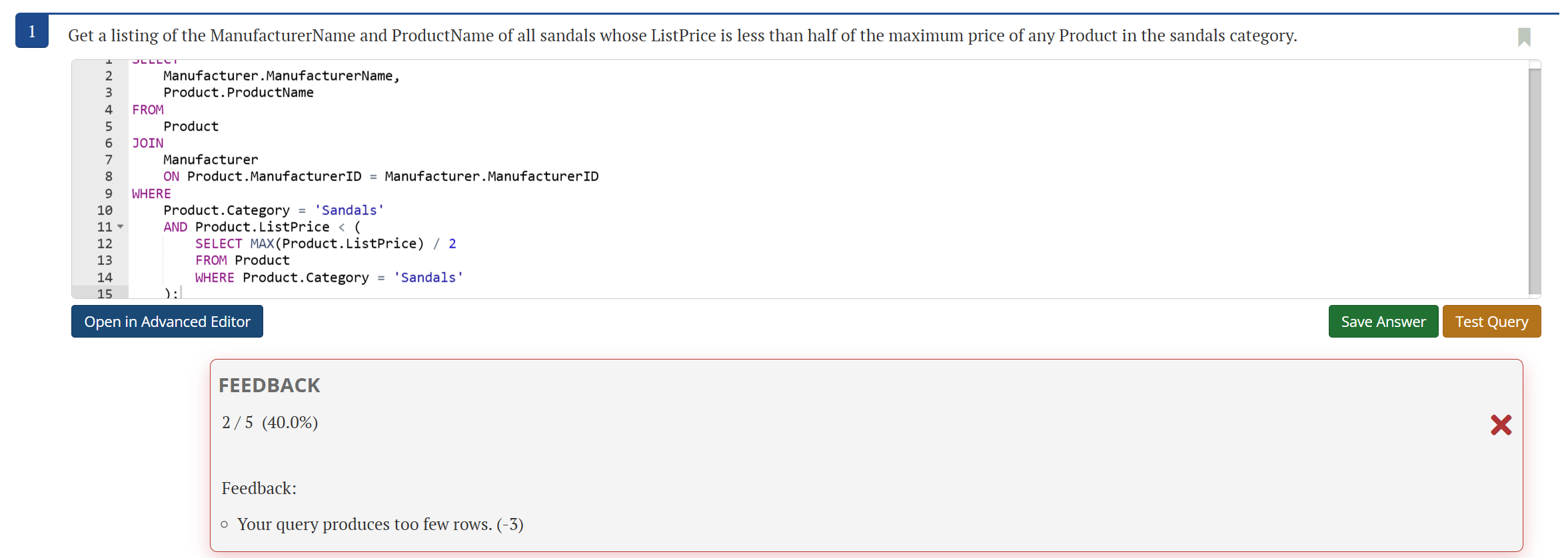 Solved by an EXPERT Get a listing of the ManufacturerName and ...