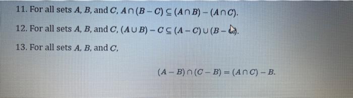 Solved 11. For all sets A,B, and C,A∩(B−C)⊆(A∩B)−(A∩C) 12. | Chegg.com