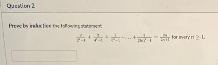 Solved Question 2 Prove by induction the following statement | Chegg.com