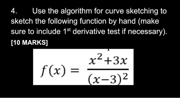 Solved 4. Use the algorithm for curve sketching to sketch | Chegg.com