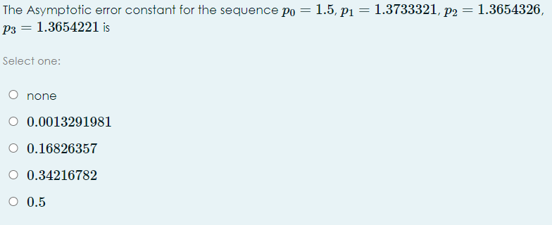 Solved The Asymptotic error constant for the sequence | Chegg.com