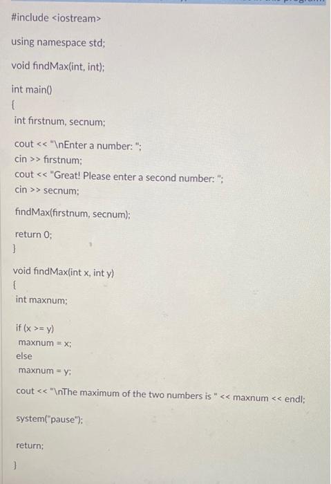 Solved \#include using namespace std; void findMax(int, | Chegg.com