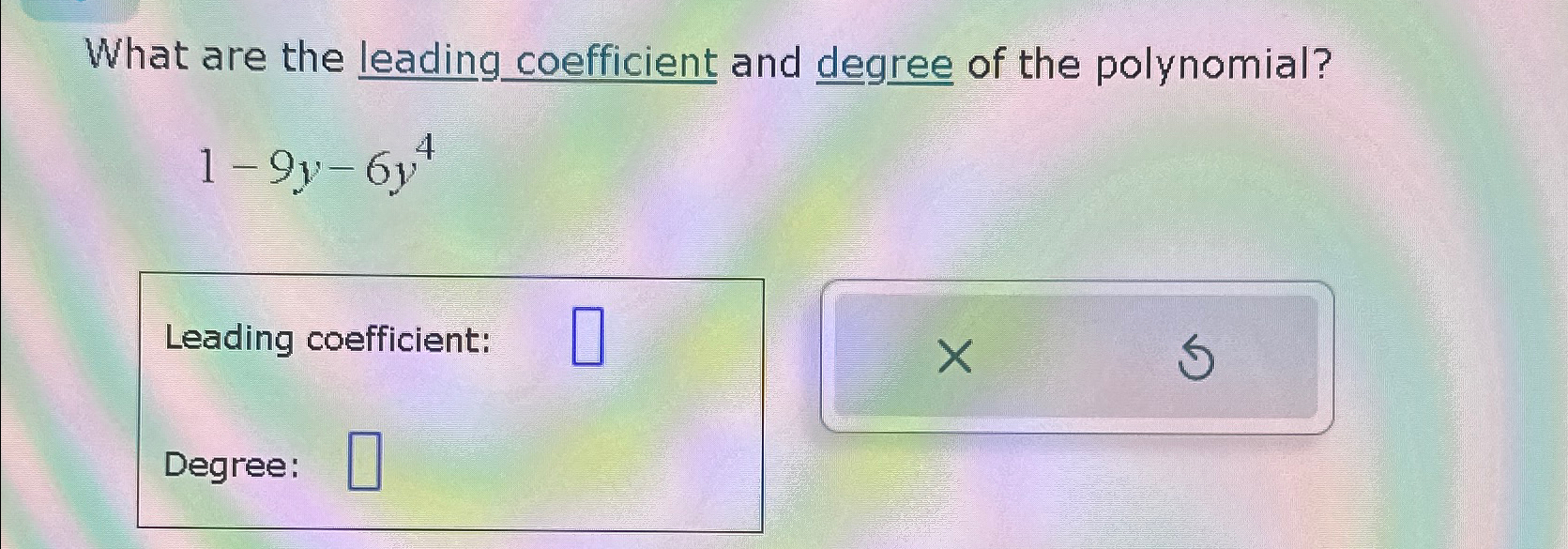 Solved What are the leading coefficient and degree of the | Chegg.com