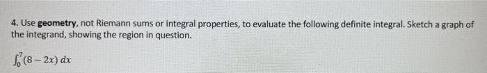 Solved 4. Use geometry, not Riemann sums or integral | Chegg.com