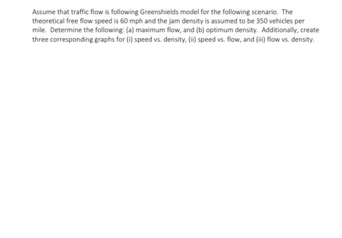 Solved Assume that traffic flow is following Greenshields | Chegg.com