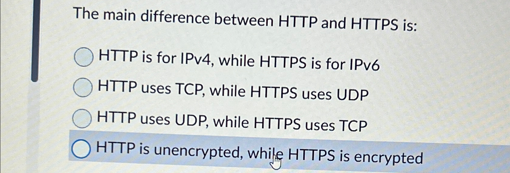 Solved The main difference between HTTP and HTTPS is:HTTP is | Chegg.com
