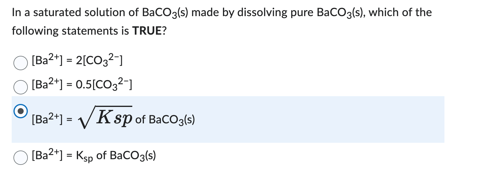 Solved In a saturated solution of BaCO3(s) ﻿made by | Chegg.com
