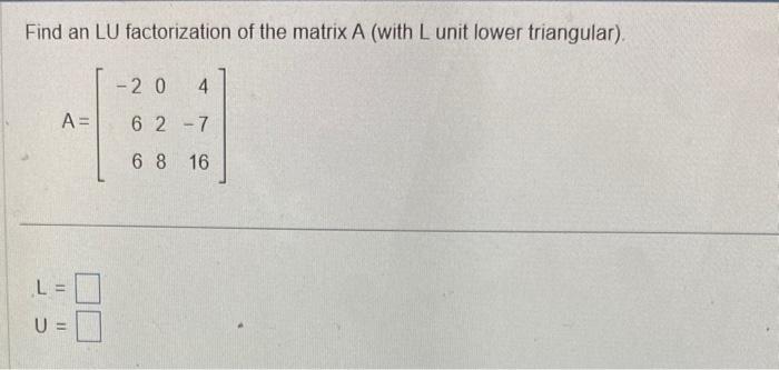 Solved Find an LU factorization of the matrix A (with L unit | Chegg.com