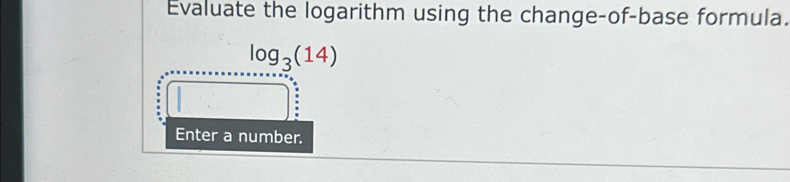 Solved Evaluate the logarithm using the change-of-base | Chegg.com