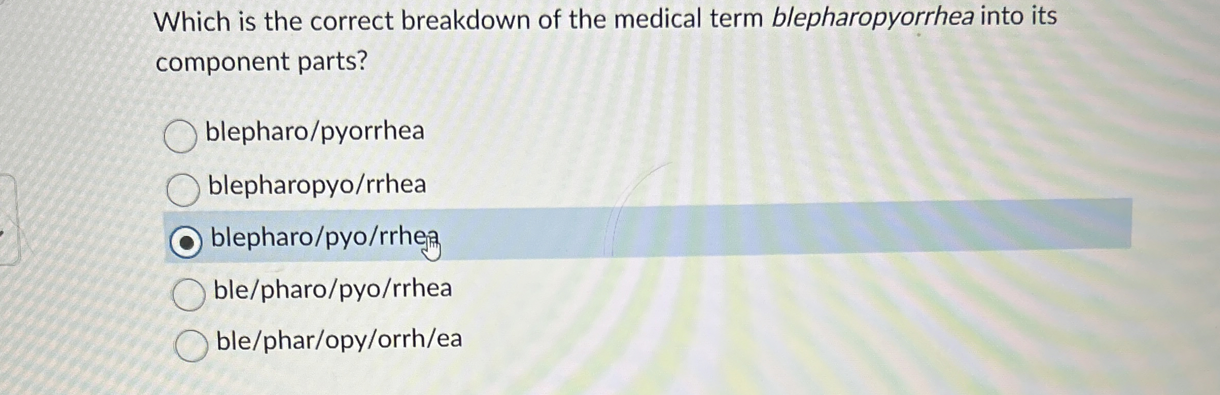 Solved Which is the correct breakdown of the medical term | Chegg.com