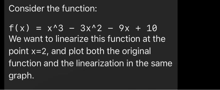 Solved Consider the function: f(x)=x∧3−3x∧2−9x+10 We want to | Chegg.com