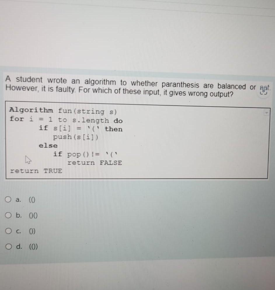 Solved A student wrote an algorithm to whether paranthesis | Chegg.com