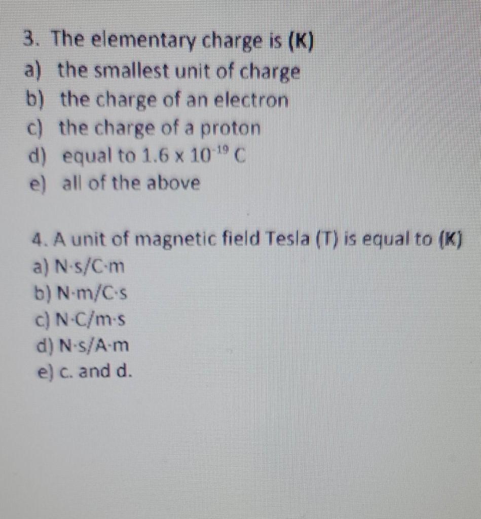 Solved 3. The elementary charge is (K) a) the smallest unit | Chegg.com